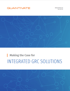 Making the Case for Integrated GRC Solutions - Quantivate